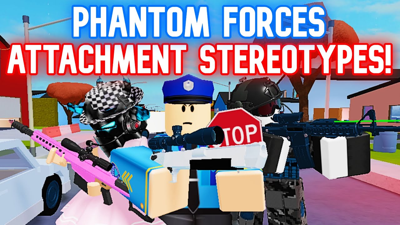 Phantom Forces Attachment Stereotypes! Ep. 2: Barrels - Feat. @FantixYT ...