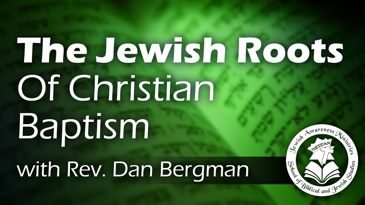The Jewish Roots of Christian Baptism: Lesson 1 - YouTube
