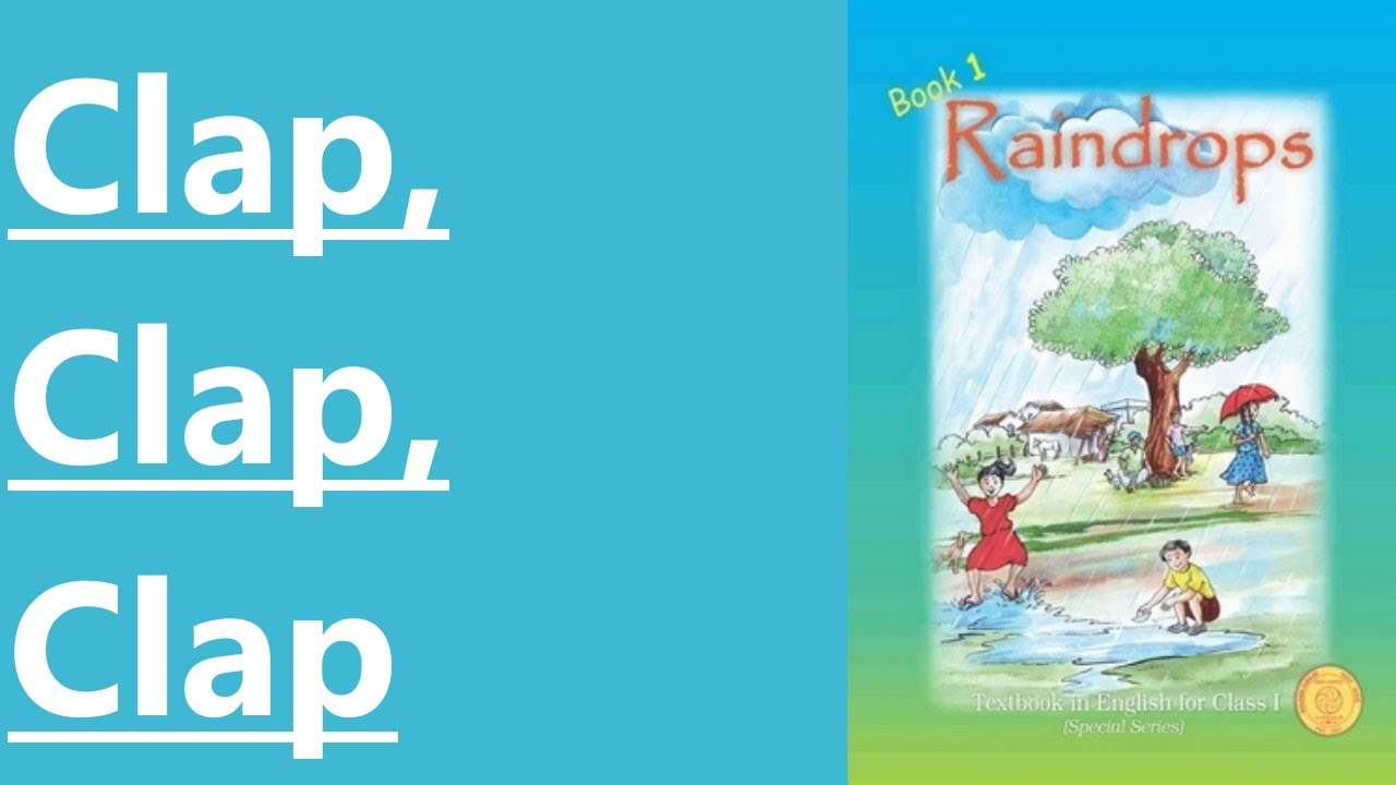 #1 Clap, Clap, Clap-NCERT-CLASS I-ENGLISH(RAINDROPS) - YouTube
