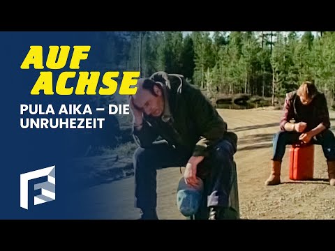 Pula Aika – Die Unruhezeit | Auf Achse - Staffel 2, Folge 8
