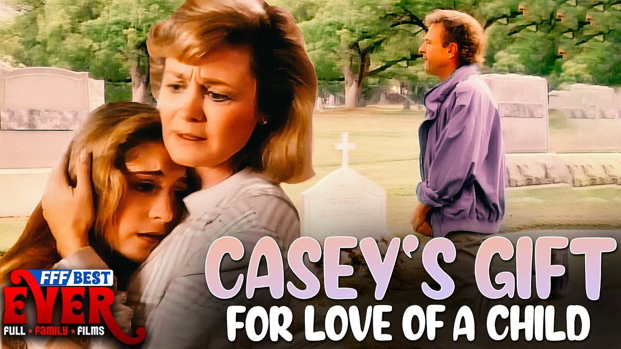 CASEY'S GIFT: FOR LOVE OF A CHILD | Full FAMILY DRAMA Movie - YouTube