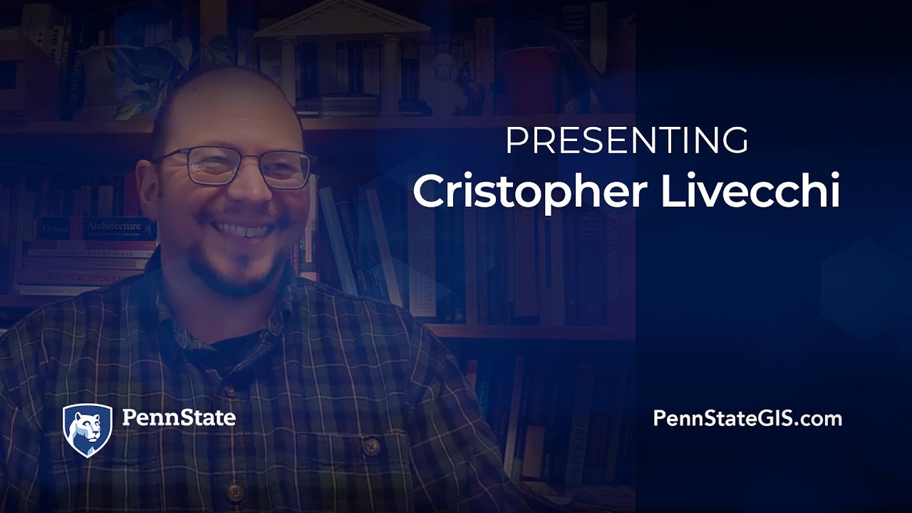 Cristopher Livecchi, Penn State Geospatial Education Faculty - YouTube