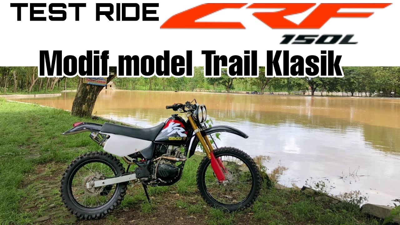 test ride honda crf 150L modif trail klasik model honda xr I crf 150 ...
