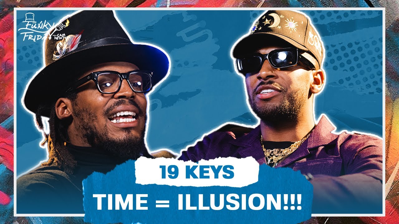 Time is An ILLUSION !!! | 19 Keys | Funky Friday w/ Cam Newton - YouTube