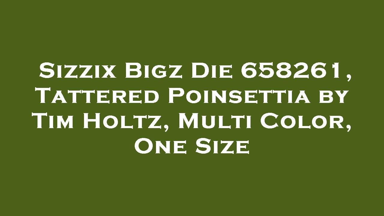 Sizzix Bigz Die 658261, Tattered Poinsettia by Tim Holtz, Multi Color ...
