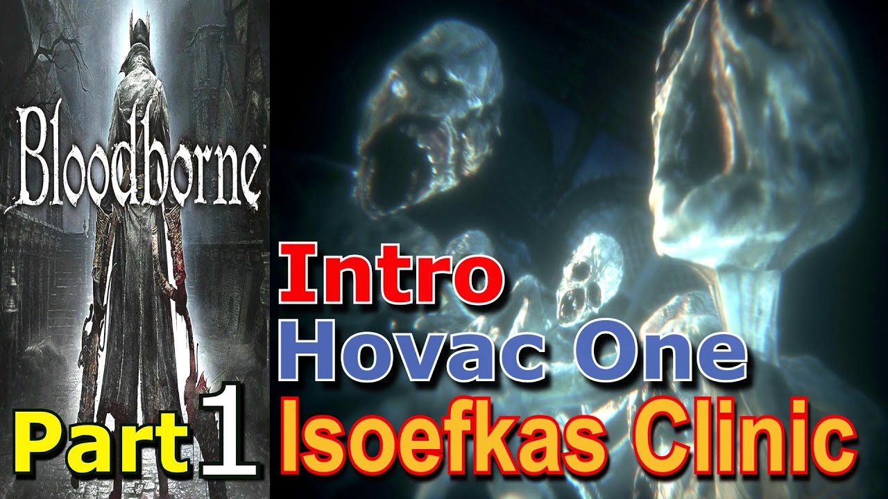 Bloodborne Part 1 Intro Walkthrough Gameplay Campaign Mission Single ...
