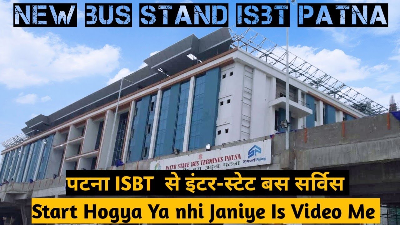 NEW BUS STAND ISBT PATNA BIHAR - 2021 Current Status | ISBT - Inter ...