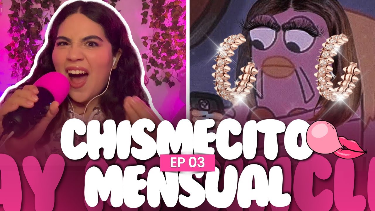 CHISMECITO MENSUAL DE ABRIL | T2E3 Ay Mi Chicle! - YouTube