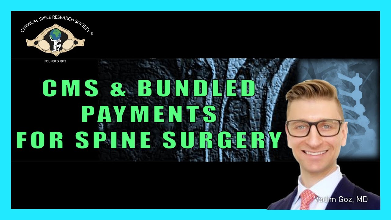 CMS and Bundled Payments for Spine Surgery - Dr. Vadim Goz - YouTube