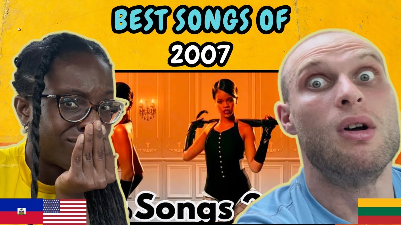 REACTION TO 100 BEST SONGS OF 2007 | FIRST TIME WATCHING - YouTube