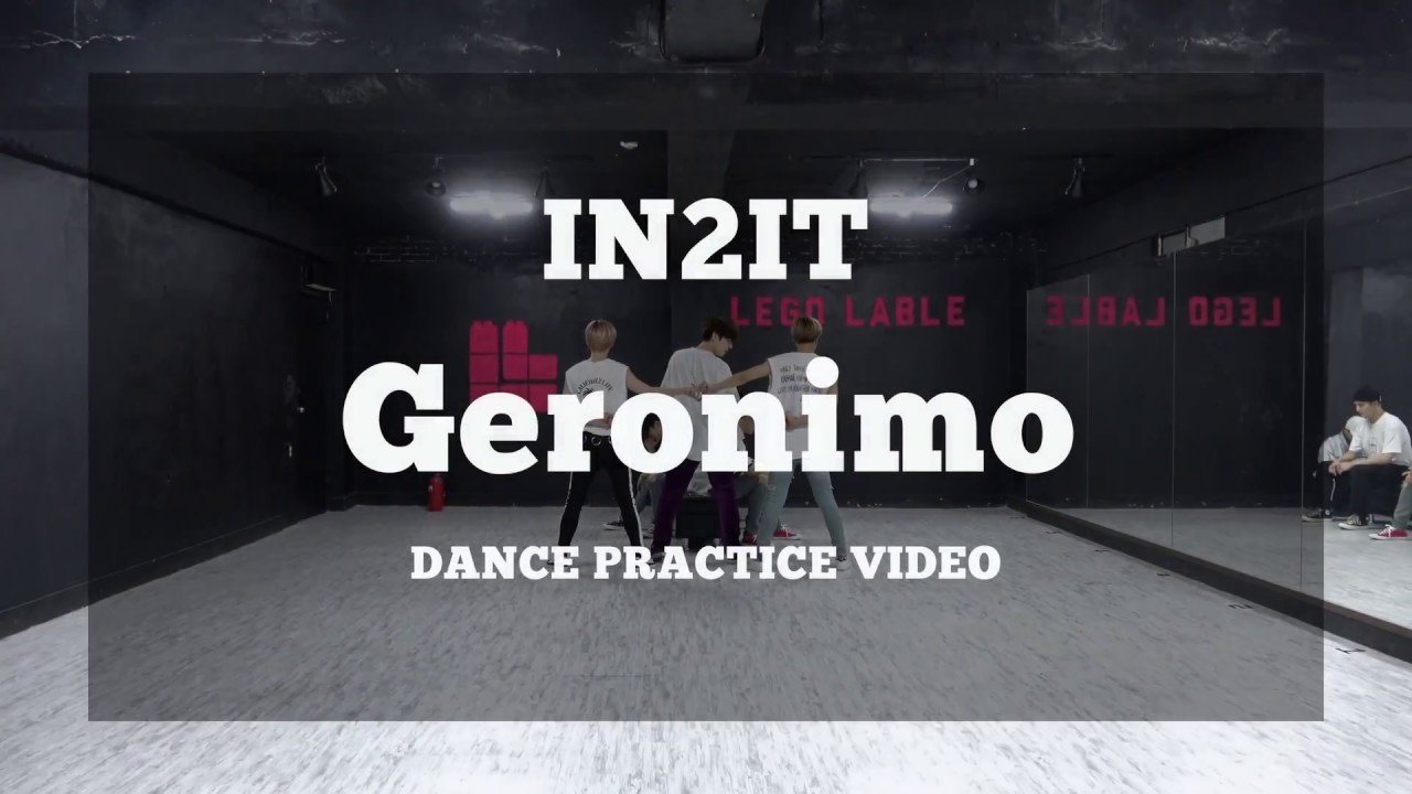 IN2IT - Geronimo DANCE PRACTICE VIDEO - YouTube