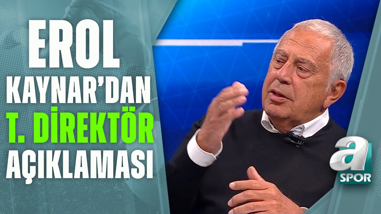Erol Kaynar: "Ahmet Nur Çebi'nin Kafasında Teknik Direktör Değişikliği ...