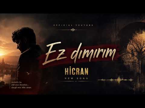 Ez Dimirim – HİCRAN | Kurdish Music 2026 | Kürtçe Şarkı