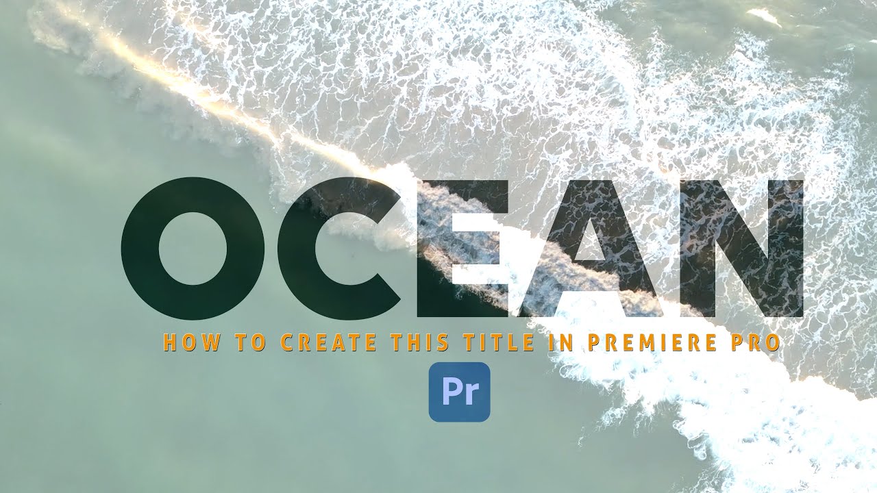 How to Make Ocean Title in premiere pro 2025 - YouTube