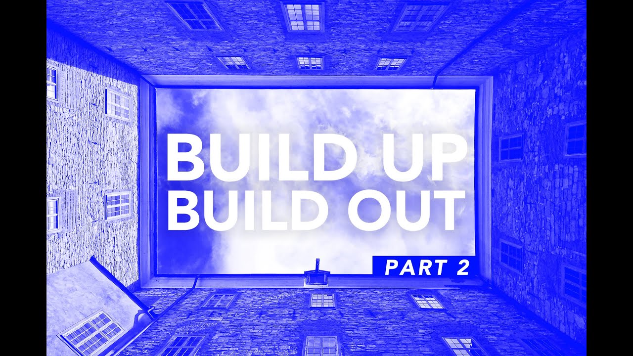 Build Up, Build Out pt.2 - YouTube