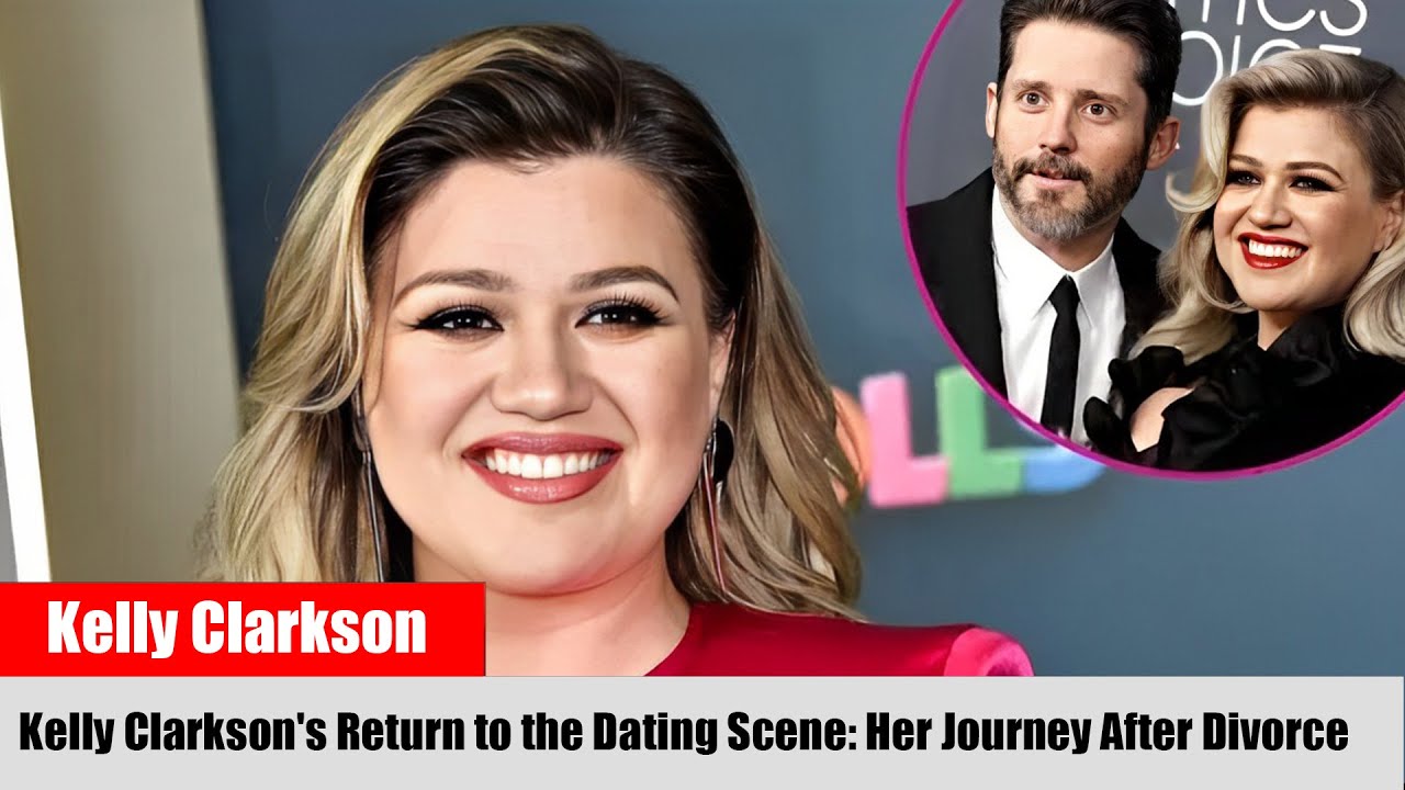 Kelly Clarkson's Return to the Dating Scene: Her Journey After Divorce ...