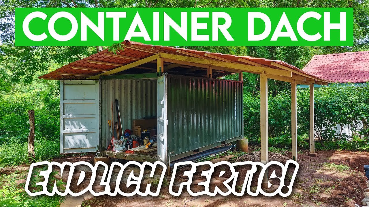 Mein Container Dach in Costa Rica - Installation & Montage der ...