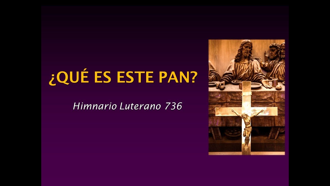 HL 736 ‐ ¿QUÉ ES ESTE PAN? (Santa Cena) - YouTube