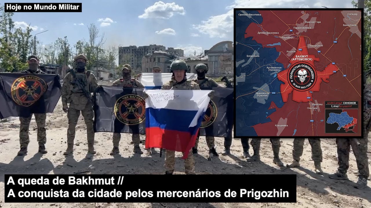 A queda de Bakhmut – A conquista da cidade pelos mercenários de ...