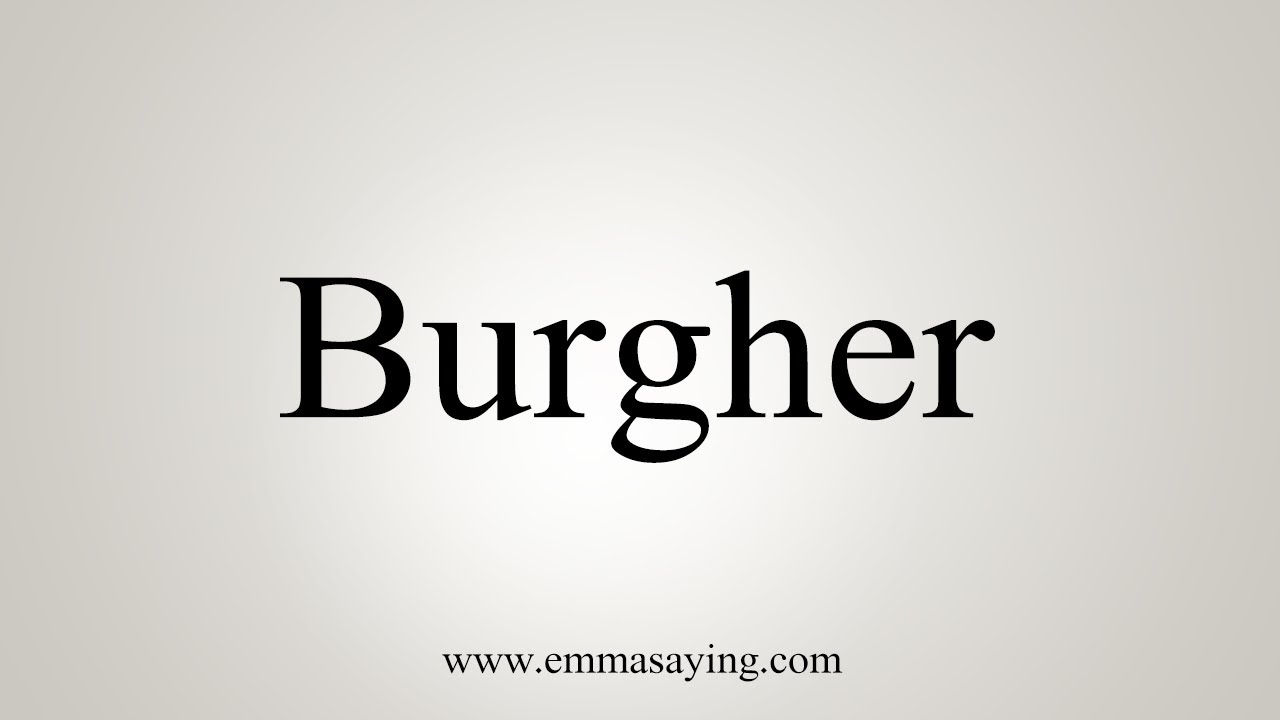 How To Say Burgher - YouTube