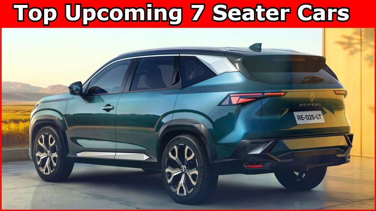 Upcoming 7-Seater Cars 2025 | Renault Boreal, Tata Safari Petrol, XUV ...