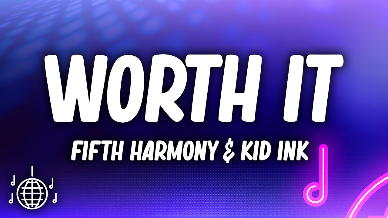 Fifth Harmony - Worth It (Lyrics) ft. Kid Ink - YouTube