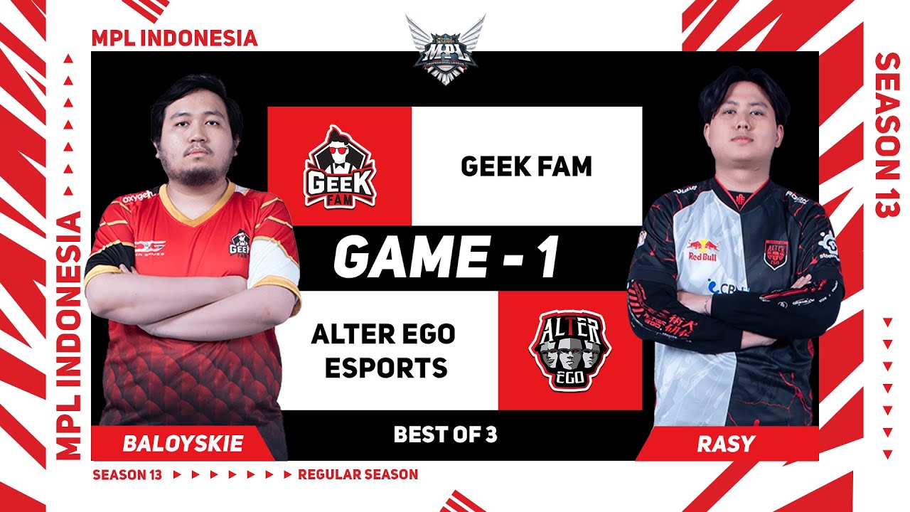 [Game - 1] GEEK FAM vs ALTER EGO ESPORTS | MPL ID S13 - YouTube