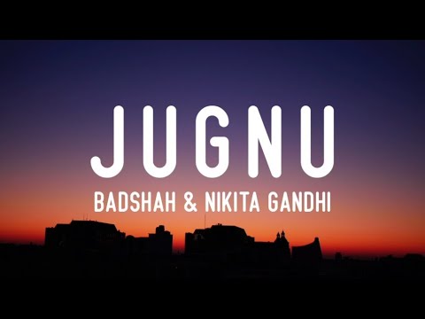Badshah & Nikita Gandhi - Jugnu (Lyrics) - YouTube