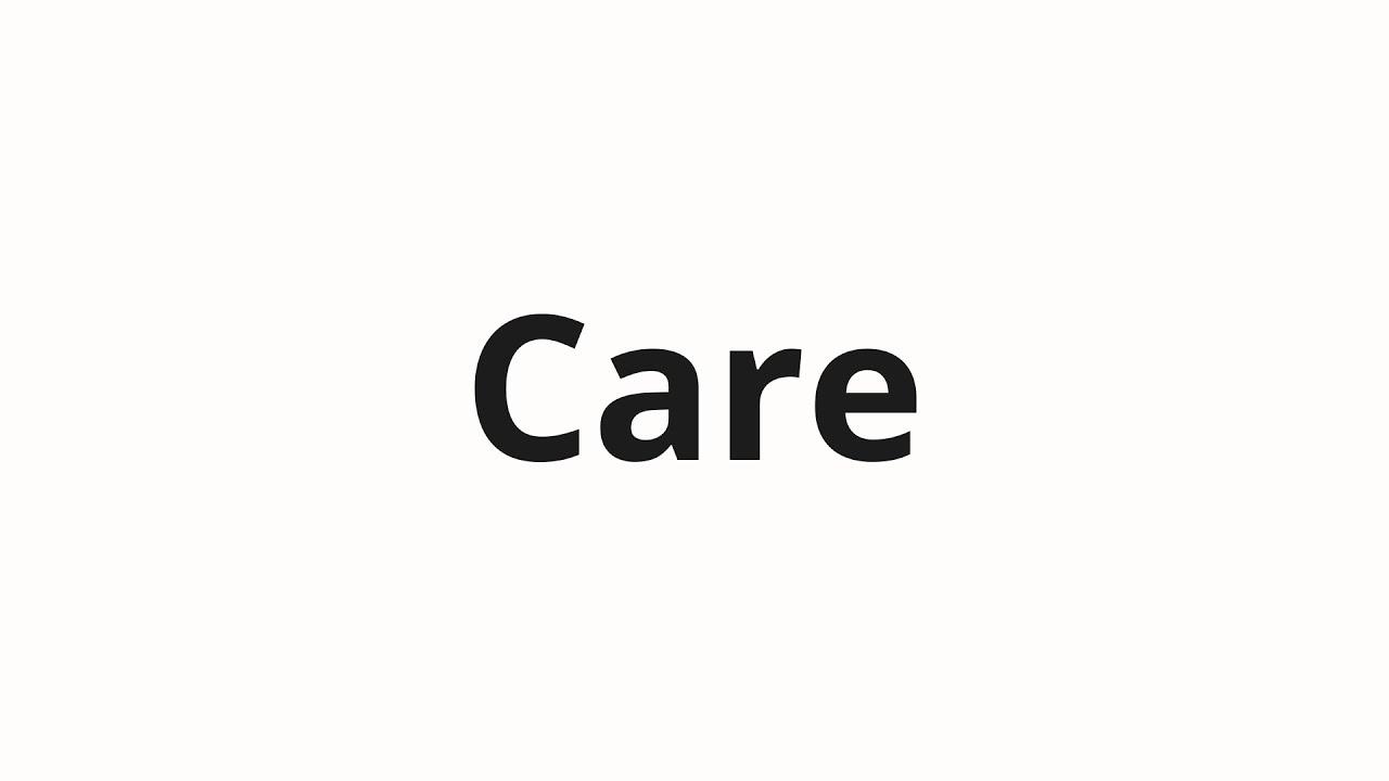 How to pronounce Care - YouTube