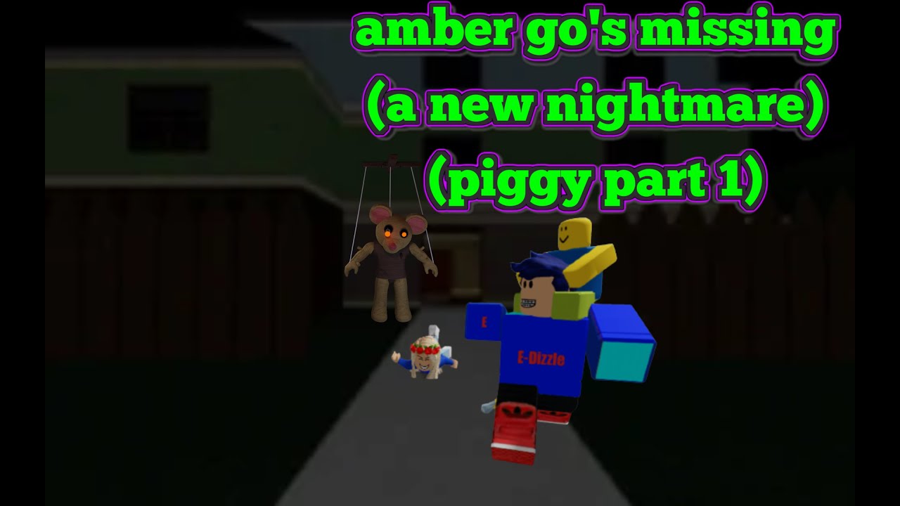 amber go's missing! (the beginning of a nightmare) {piggy part 1} - YouTube