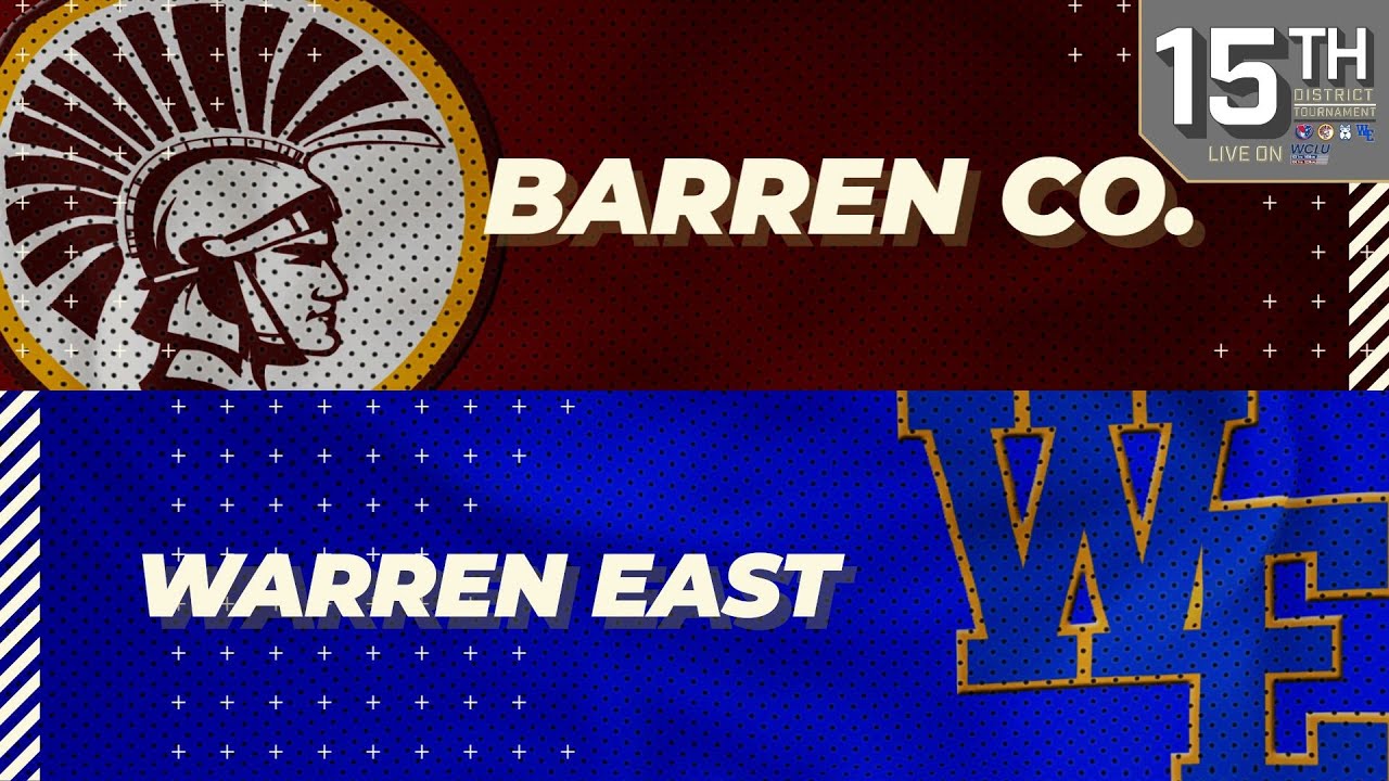 Barren County VS. Warren East Basketball (Girls 15th District ...