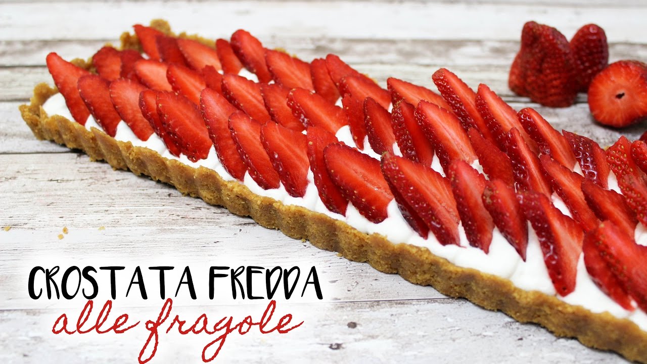 CROSTATA FREDDA ALLE FRAGOLE | cold tart strawberries | ricetta ...