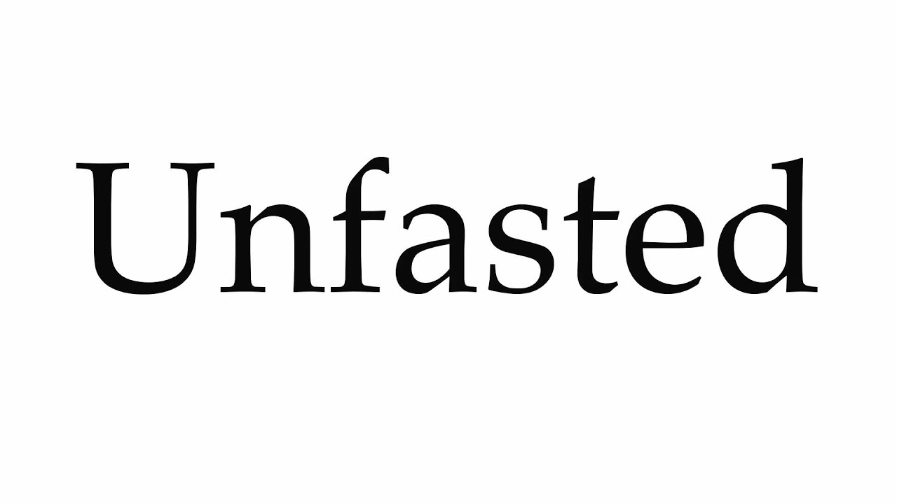 How to Pronounce Unfasted - YouTube