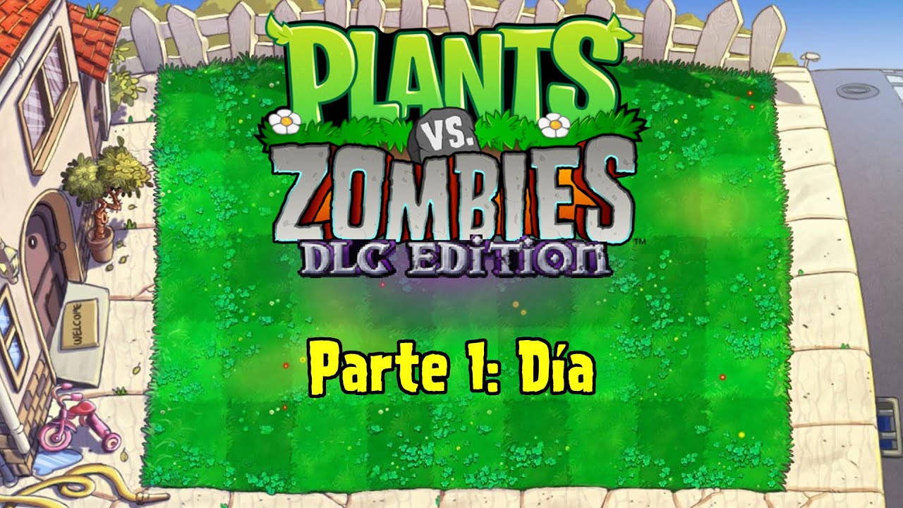 Plants vs Zombies: DLC Edition MOD | Parte 1 - YouTube