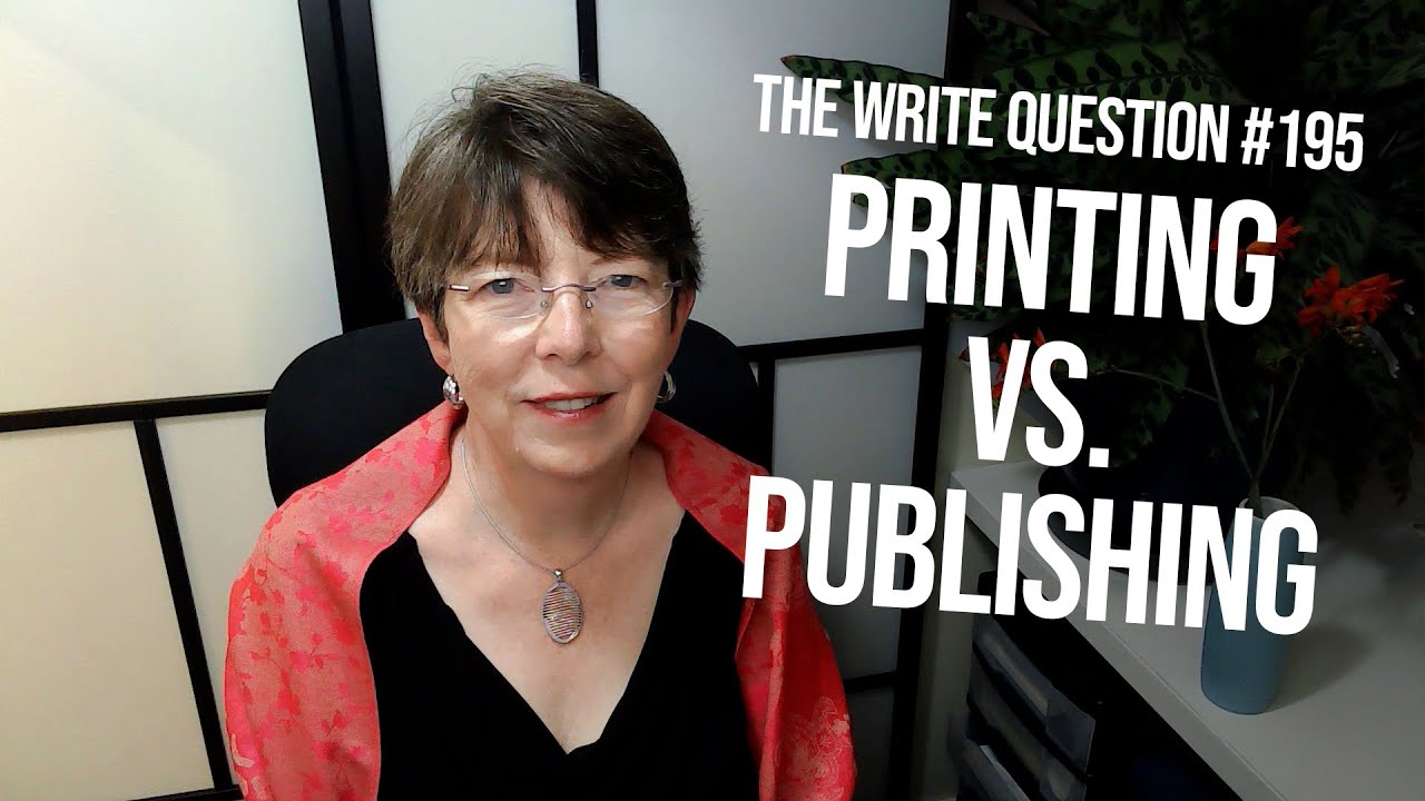 The Write Question 195 What s The Difference Between Printing Vs Publishing YouTube the-write-question-195-what-s-the-difference-between-printing-vs-publishing-youtube