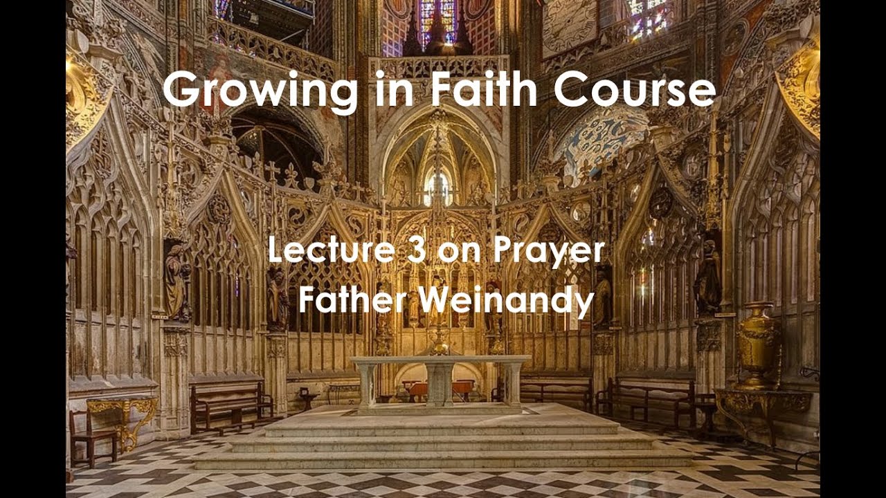 How to Pray - Lecture 3 of Growing In Faith Course by Father Tom ...