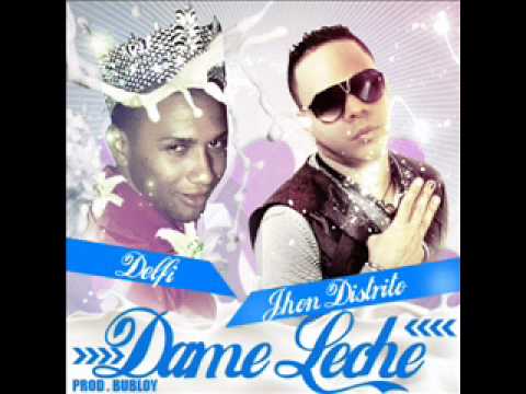 Jhon distrito ft la delfy - dame leche (cocoro)