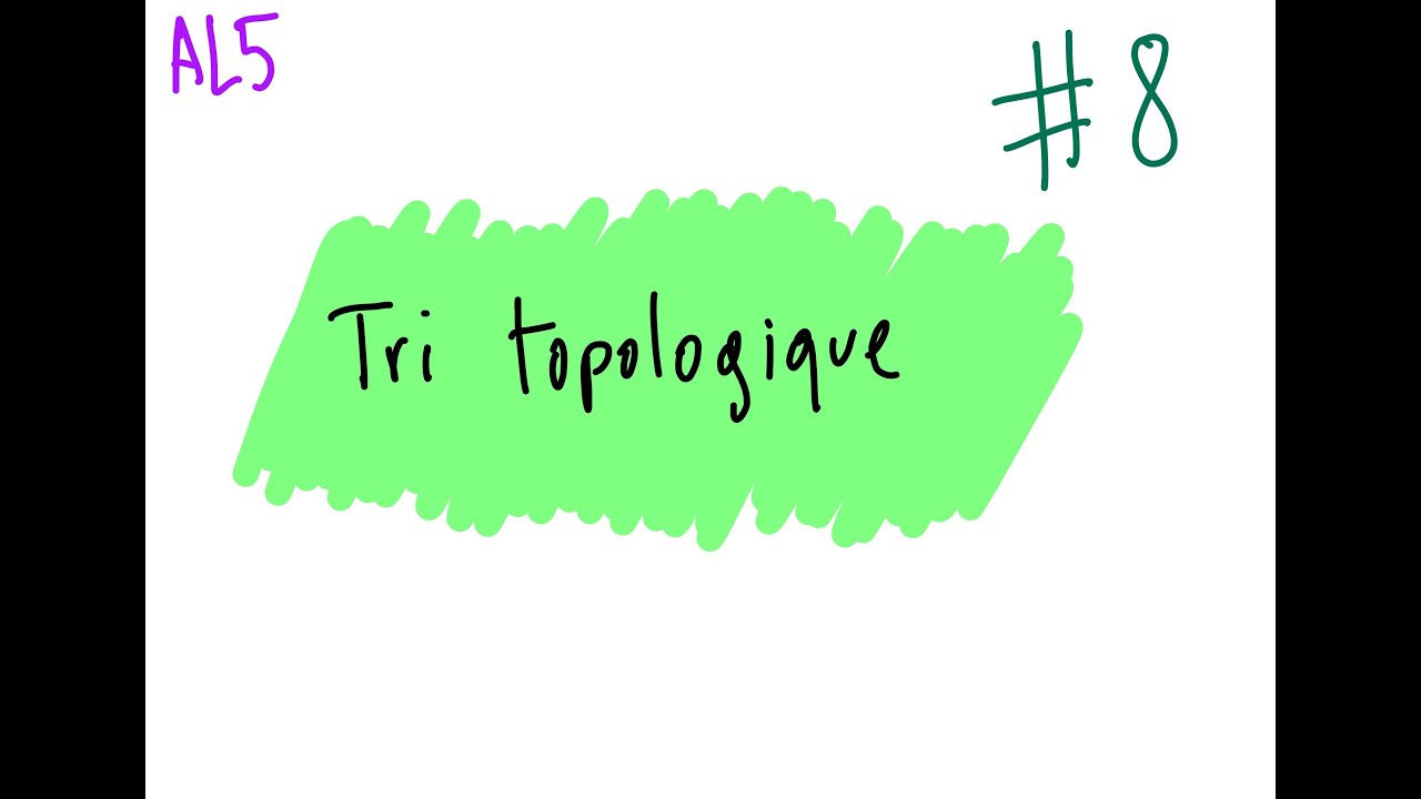 #8 - Application du parcours en profondeur (tri topologique) - YouTube