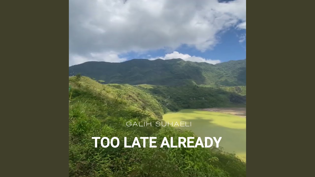 Too Late Already - YouTube