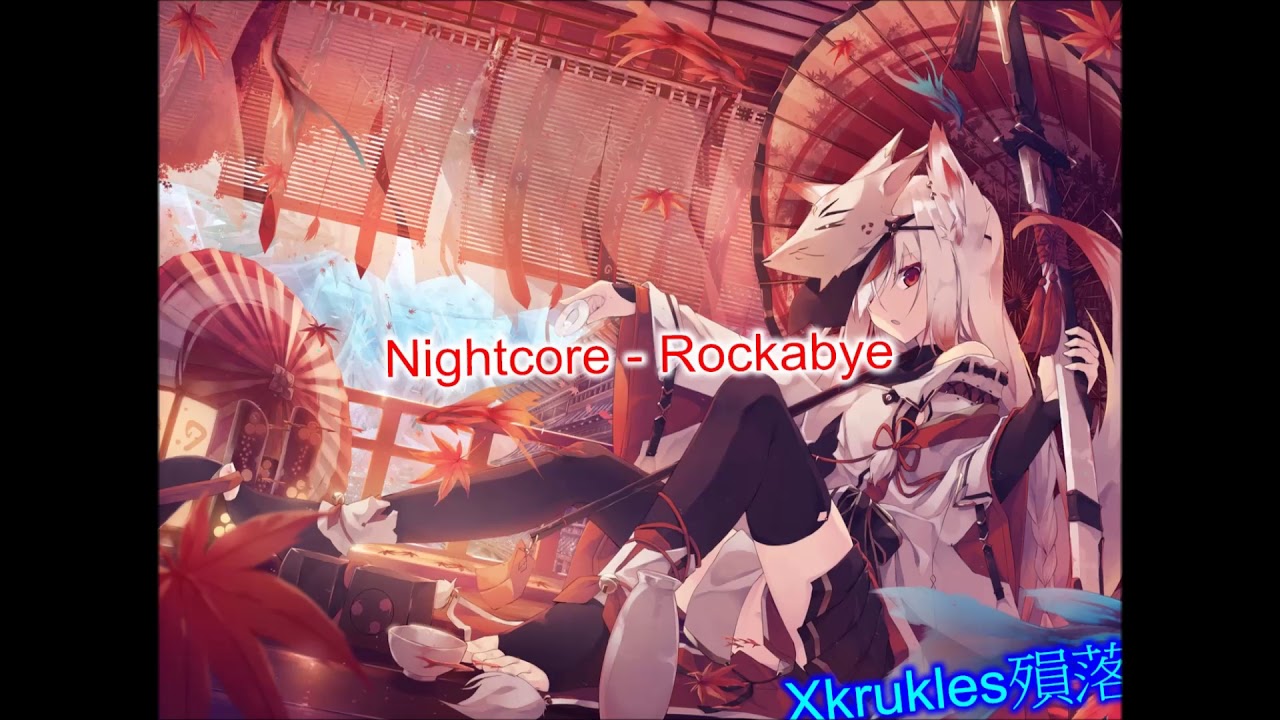 Nightcore-Rockabye - YouTube
