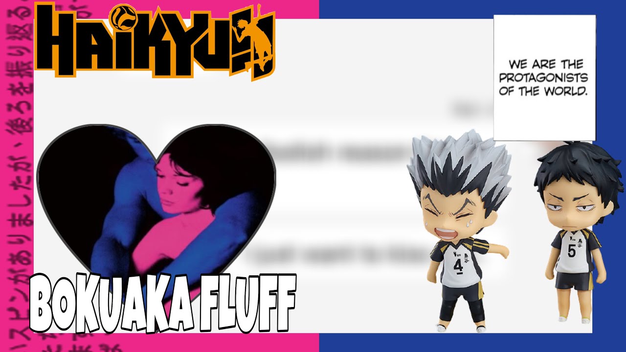 BOKUAKA FLUFF !! ||haikyuu text !!;; Tv girl || - YouTube