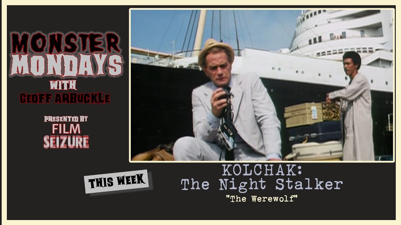 Monster Mondays Episode #239 - Kolchak: The Night Stalker - "The ...