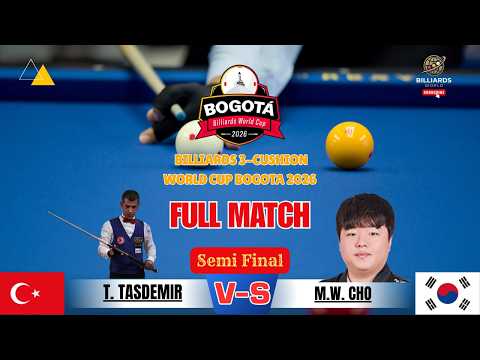 SEMI-FINAL | T. TASDEMIR vs M.W. CHO (FULL MATCH) | Billiards 3-Cushion World Cup Bogota 2026