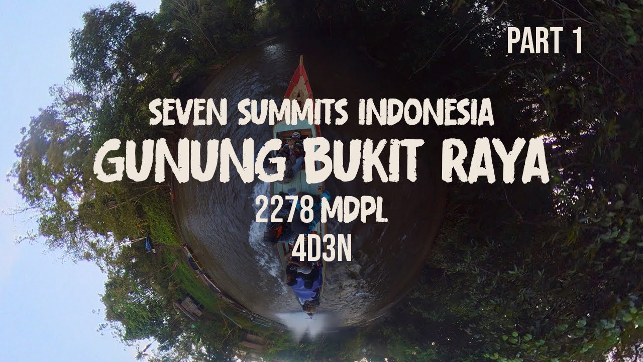 PERJALANAN PENDAKIAN GUNUNG BUKIT RAYA KALIMANTAN | Perjalanan Panjang ...