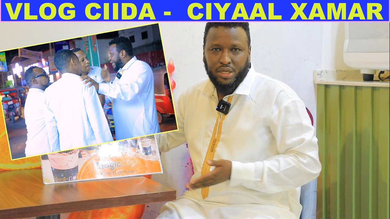 VLOG CIIDA & CIYAAL XAMAR - WAA SIDEE JAWIGA MUQDISHO HABEENKA CIIDA ...