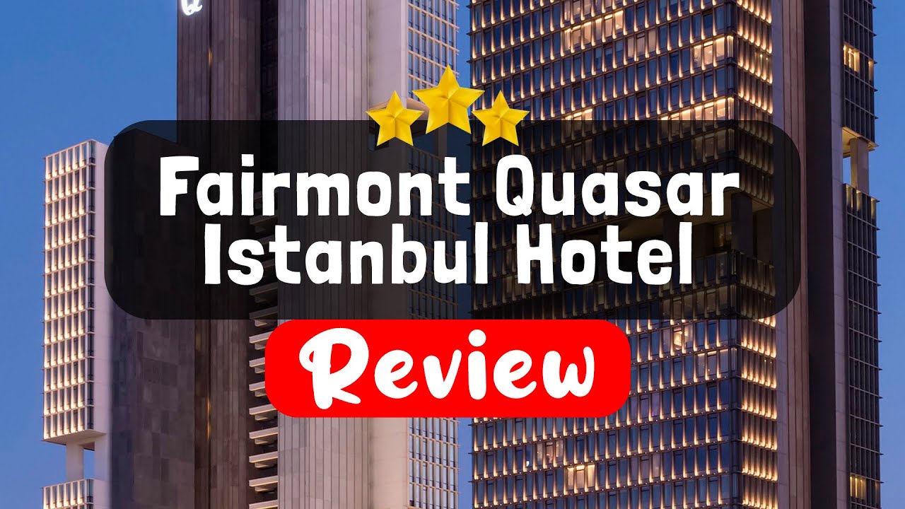 Fairmont Quasar Istanbul Hotel Istanbul Review - Should You Stay At ...