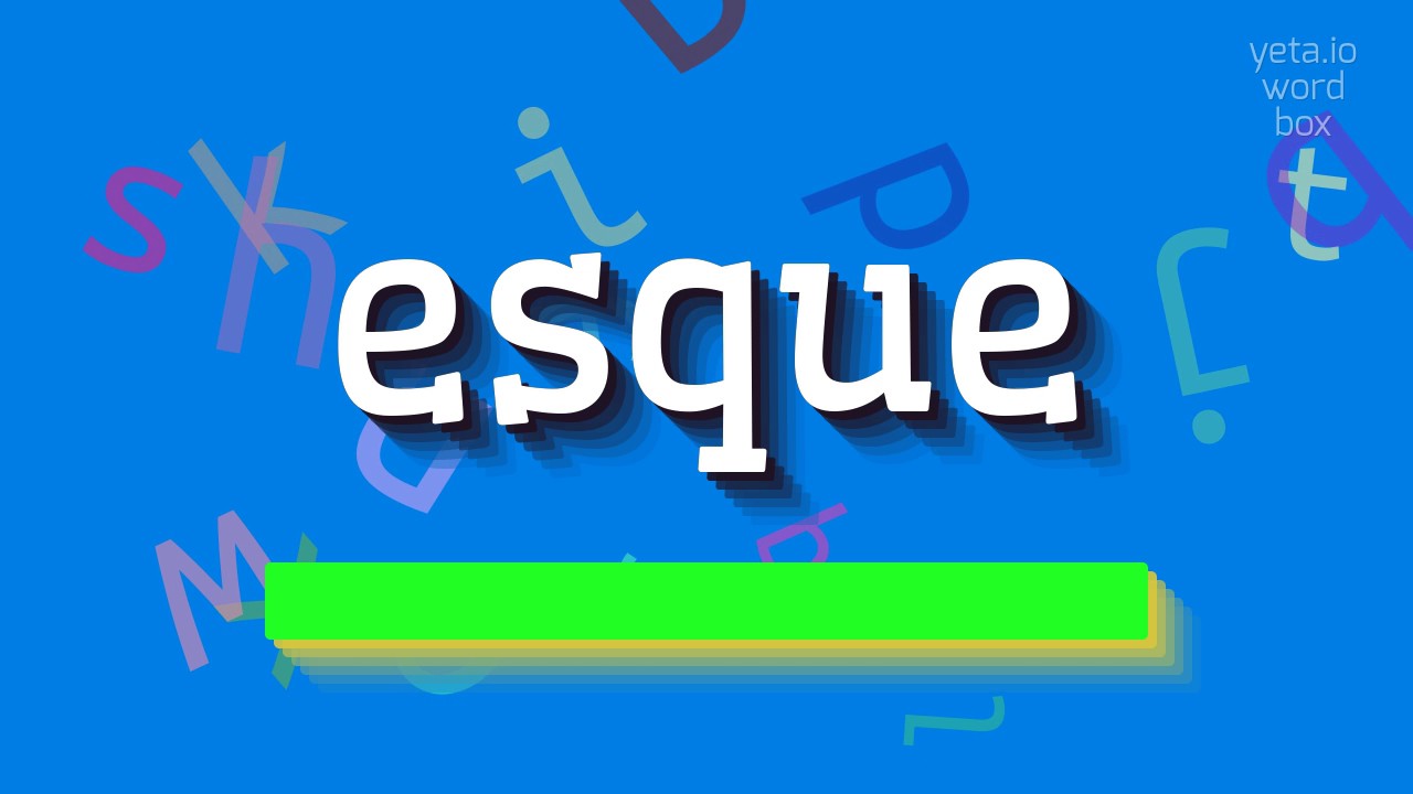 How to say "esque"! (High Quality Voices) - YouTube