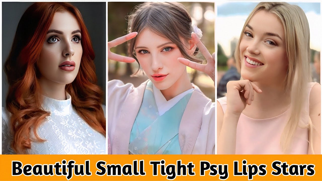 Top 10 Most Beautiful Small Tight Psy Lips Love Stars of 2025🧡 - YouTube