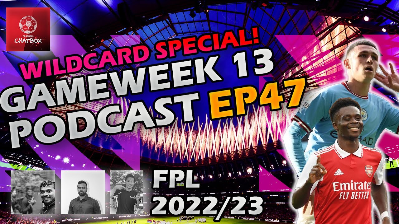 FPL Gameweek 13 Wildcard Special Podcast | Fantasy Premier League 2022/ ...