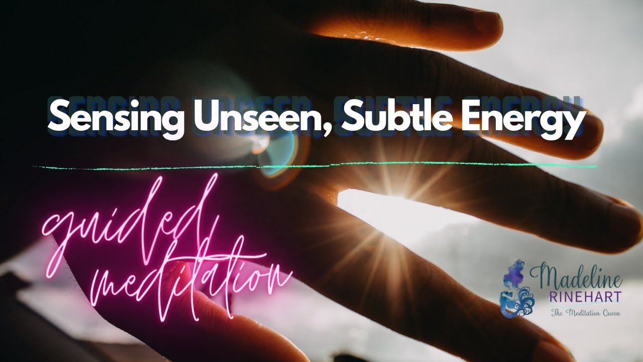 Guided Meditation – Ep. 10: Sensing Subtle Energy - YouTube